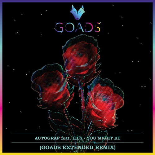 Stream Autograf Feat. Lils - You Might Be (GOADS Extended Remix) by ...