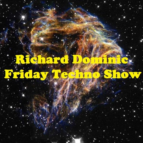 Stream Friday Techno Show #95 by Richard Dominic | Listen online for ...