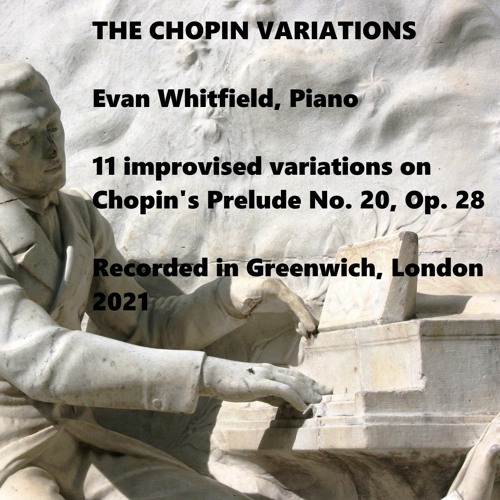 Stream Evan Whitfield | Listen to The Chopin Variations - 11 improvised ...