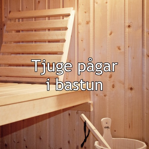 Stream Tjuge pågar i bastun (Remix) by Tampongtomten | Listen online ...
