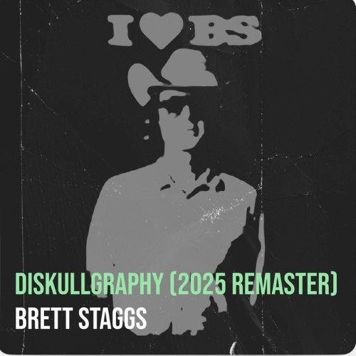 Stream Brett Staggs | Listen to DISKULLGRAPHY (2025 REMASTER) playlist ...