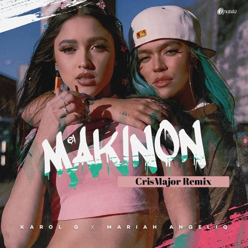 pumpyoursound.com | KAROL G, Mariah Angeliq - EL MAKINON REMIX