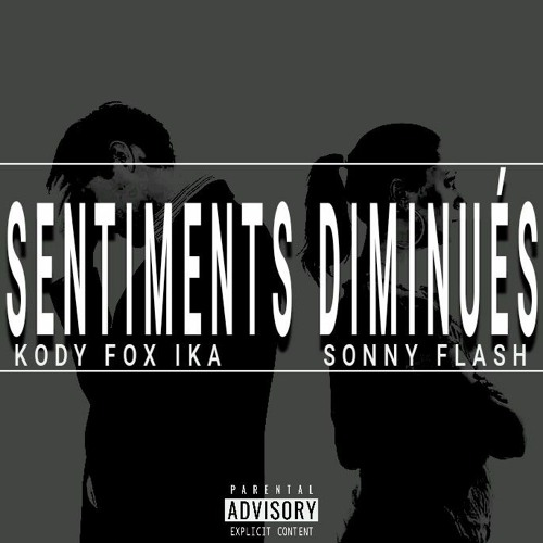 Stream Sonny Flash X Kody Fox -- sentiment dimunue.mp3 by Kody Fox ...