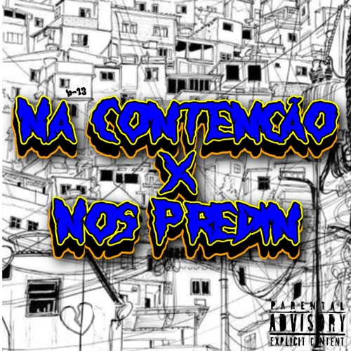 Stream Na Contenção X Nos Predin - Mcs - Menor Da Vila 13 - Mc Kv 13 ...