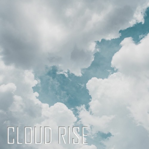Stream Cloud Rise by godswitch | Listen online for free on SoundCloud