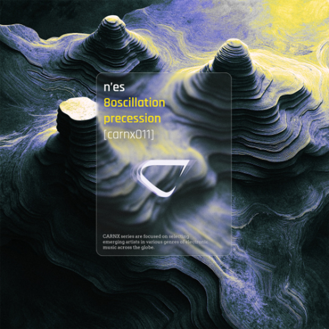 Stream N'es - 8Oscillation Precession [CARNX012] by Carnalist | Listen ...