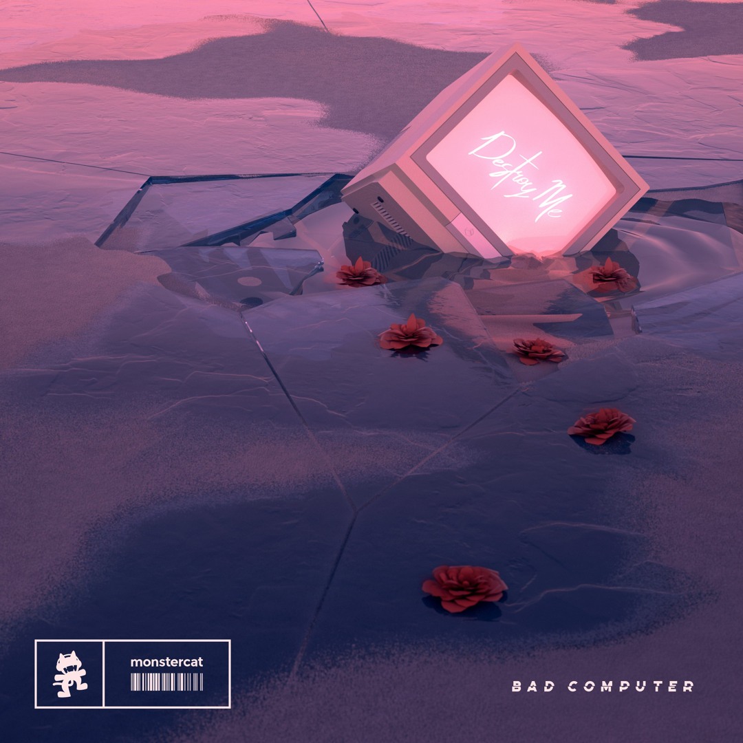 Stream Bad Computer - Destroy Me by Monstercat | Listen online for free ...