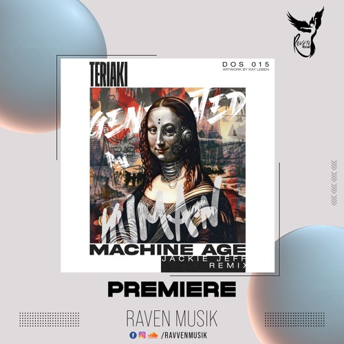 Stream PREMIERE: TERIAKI - Machines Age (Jackie Jeff Remix) [Dialogue ...