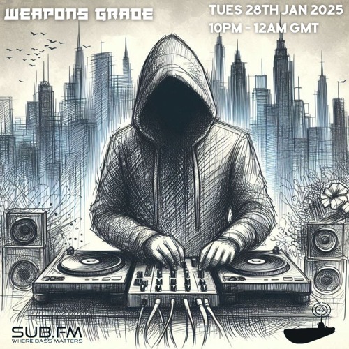 Stream Weapons Grade - 28 Jan 2025 by Sub FM | Listen online for free ...