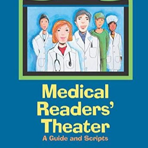 Stream [EBOOK] Medical Readers' Theater: A Guide and Scripts from ...