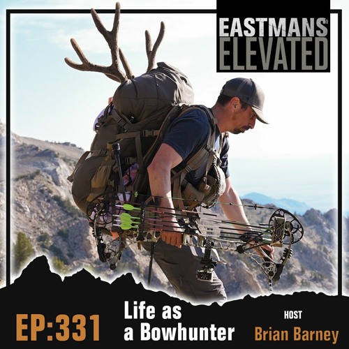 Stream episode Episode 331: Life As A bowhunter solo with Brian Barney ...