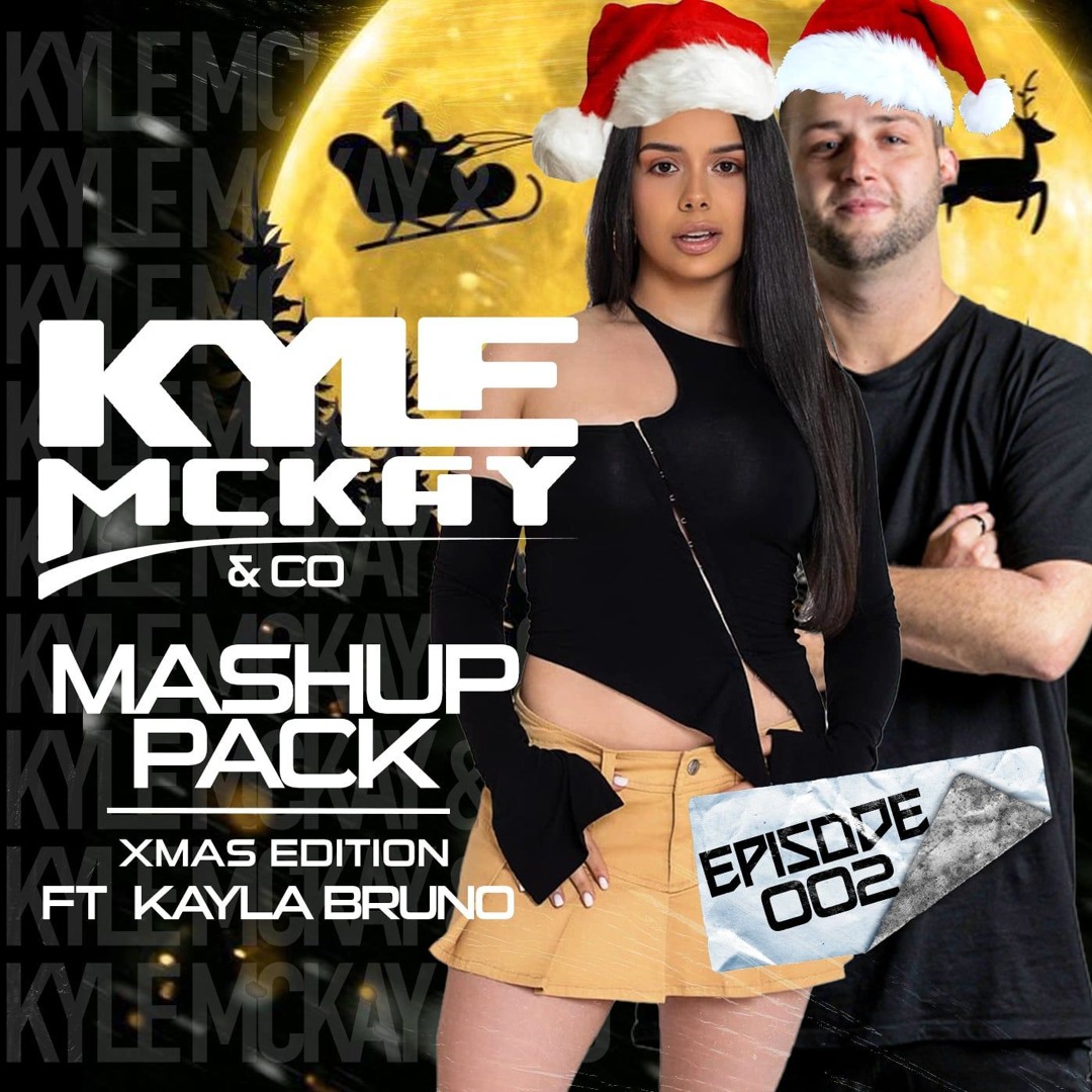 Stream Kyle McKay & Co - Mashup Pack Ft. KAYLA BRUNO by KYLE MCKAY ...
