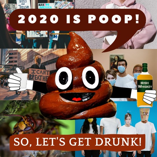 Stream Psychotic Toilets | Listen to 2020 IS POOP (SO, LET'S GET DRUNK ...