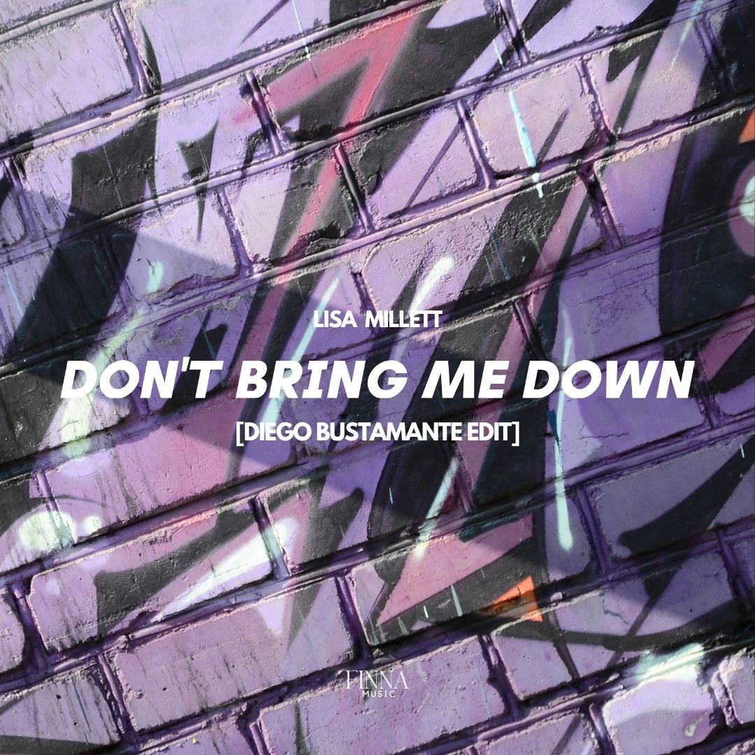 Stream Lisa Millett - Don't Bring Me Down (Diego Bustamante Edit ...