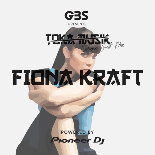 Stream GBS Presents - TOKA #79 [Exclusive Guest Mix: Fiona Kraft ...
