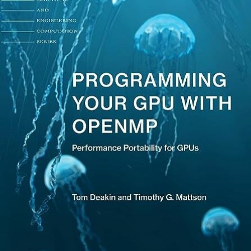 Stream Télécharger le PDF Programming Your GPU with OpenMP: Performance ... Stream Télécharger le PDF Programming Your GPU with OpenMP: Performance ...