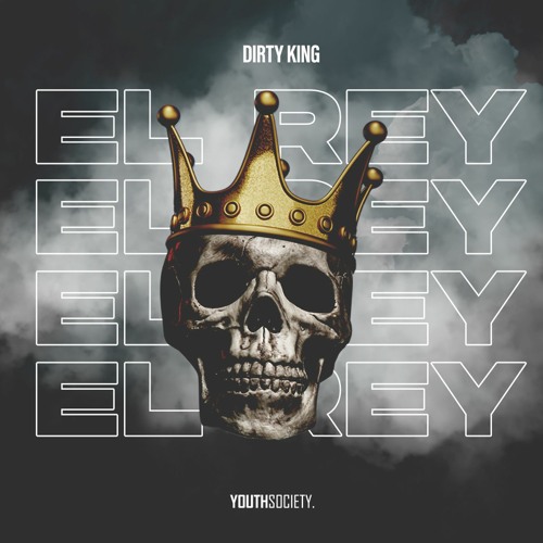 Stream Dirty King - El Rey (Original Mix) by YOUTHSOCIETY. | Listen ...