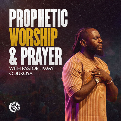 Stream Prophetic Worship & Prayer with Pastor Jimmy Odukoya by Jimmy ...