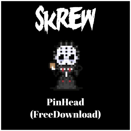 Stream SKREW - PinHead (FREEDOWNLOAD) by SKREW | Listen online for free ...
