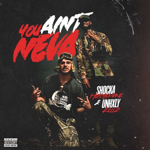 Stream YOU AINT NEVA (Ft. Unhxly Kellz) by SHOCKA HUSTLEMANE | Listen ...