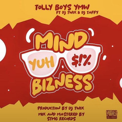 Stream YMW (Tolly Boys) - Mind Yuh Biznesss feat DJ Twix & DJ Taffy ...