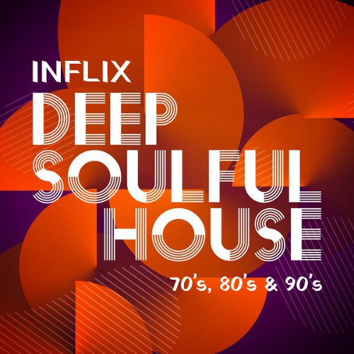 Stream INFLIX - Deep Soulful House: 70's, 80's & 90's by InFlix II ...