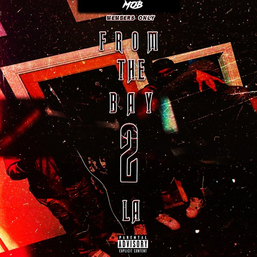 Stream Members Only | Listen to From The Bay 2 LA playlist online for ...