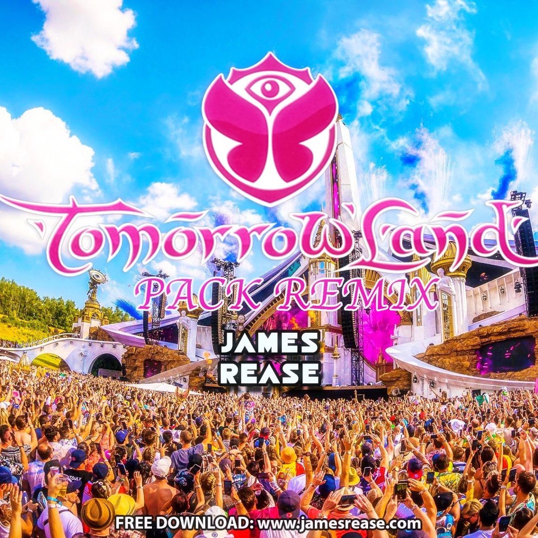 Stream Tomorrowland Pack Remix (FREE DOWNLOAD) by James Rease (Official) | Listen online for ...