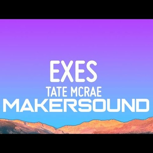 Stream Tate McRae – exes [Makersound Flip] by MakerSound | Listen ...