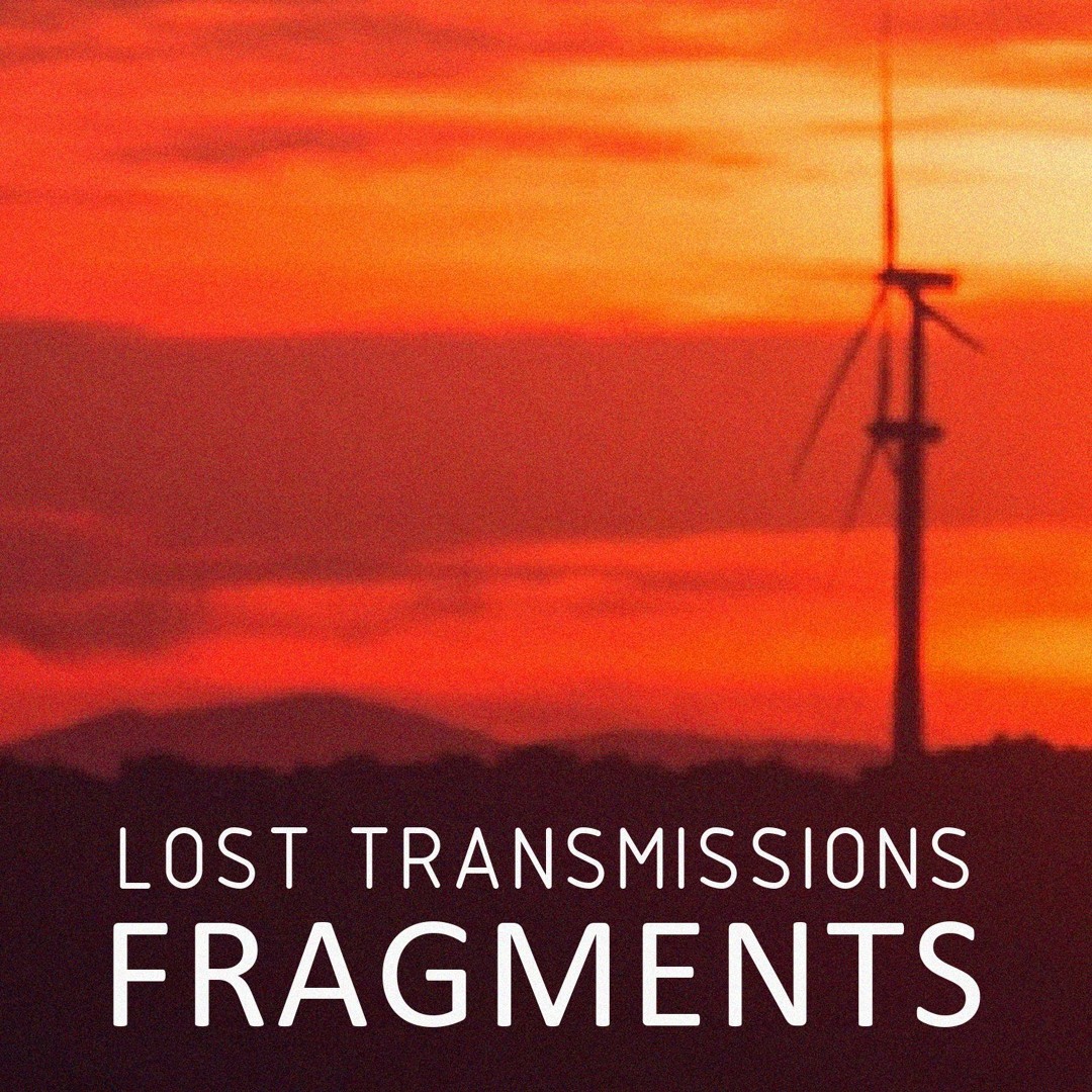 Stream Lost Transmissions | Listen to Fragments playlist online for ...