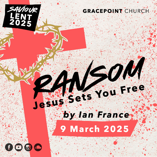 Stream 9 MAR 2025 "Ransom - Jesus Sets You Free" by Ian France by ...