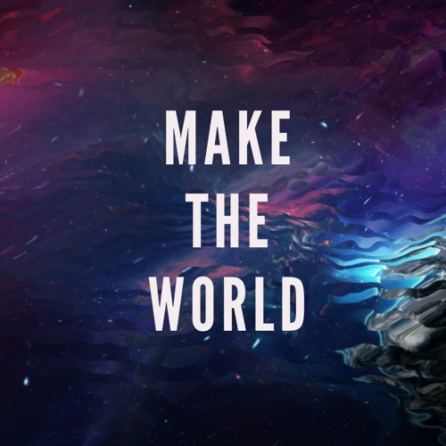 Stream MAKE THE WORLD by Man Maide | Listen online for free on SoundCloud