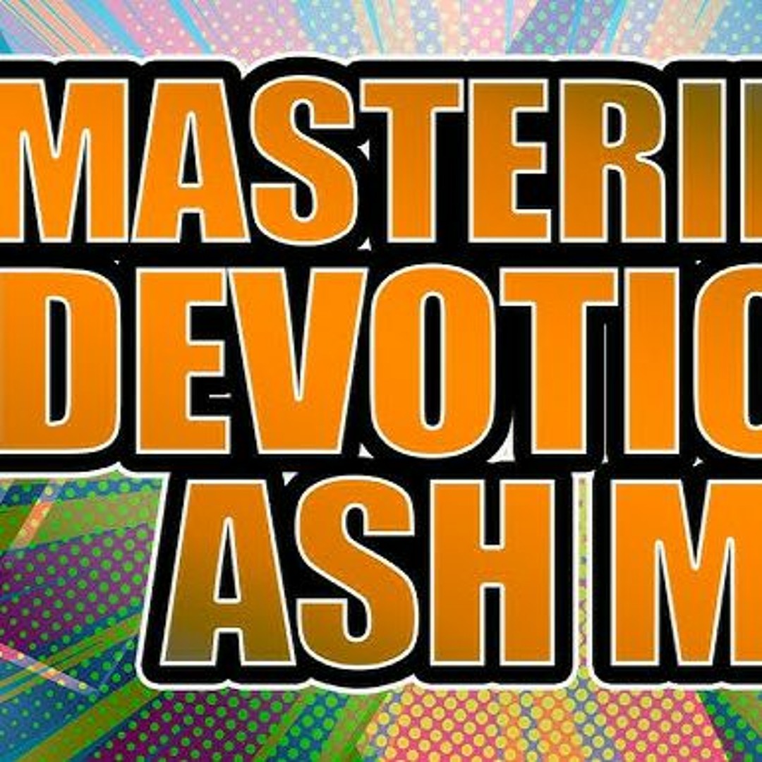 Stream Ash M - Mastering Devotion (2021 Scouse House Mash Up) by ...