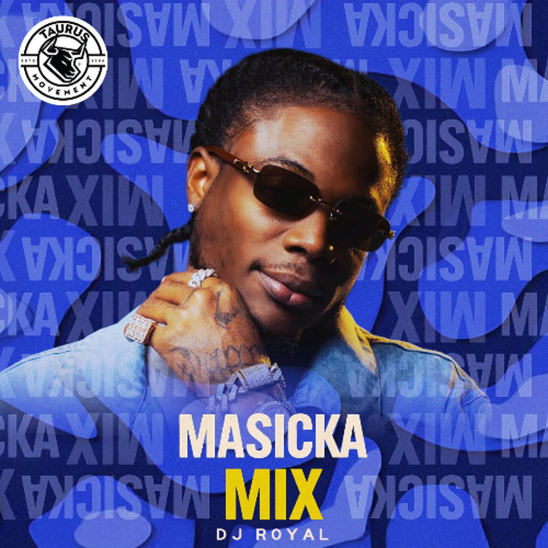 Stream MASICKA BEST SONGS 2025 - MIXED BY DJ ROYAL by Taurus Movement ...