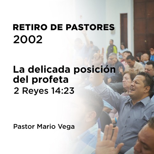 Stream 1 - La delicada posición del profeta | 2 Reyes 14:23-27 | Retiro ...