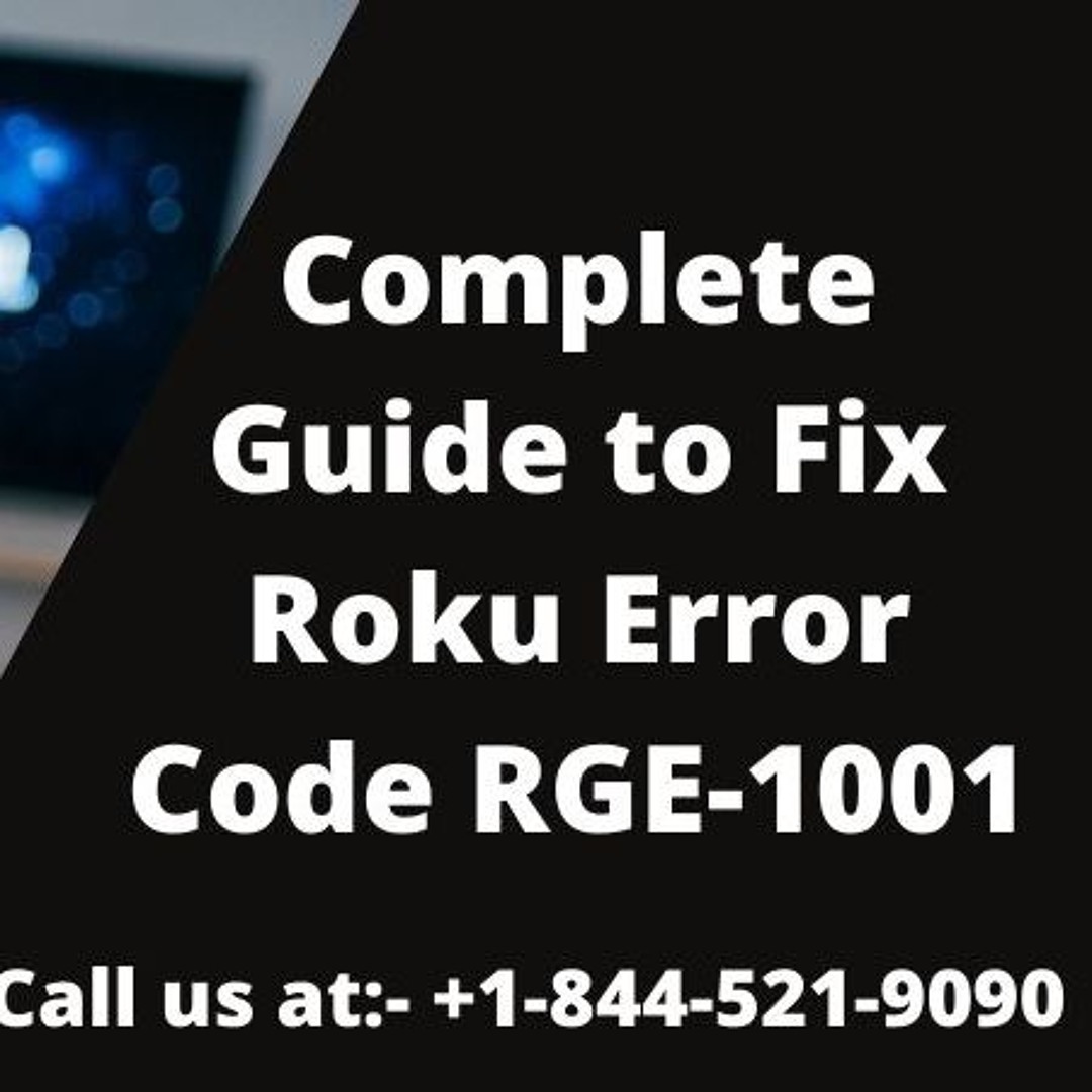 Stream Complete Guide to Fix Roku Error Code RGE-1001 by Rokuerrorhelp ...