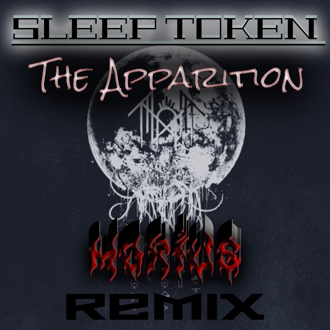 Stream The Apparition - Sleep Token ( Moxius Remix) by Moxius | Listen ...