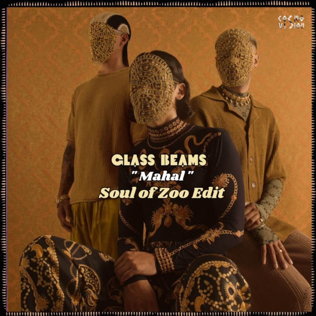Stream FREE DL : Glass Beams - Mahal (Soul Of Zoo Edit) by Cosmovision ...