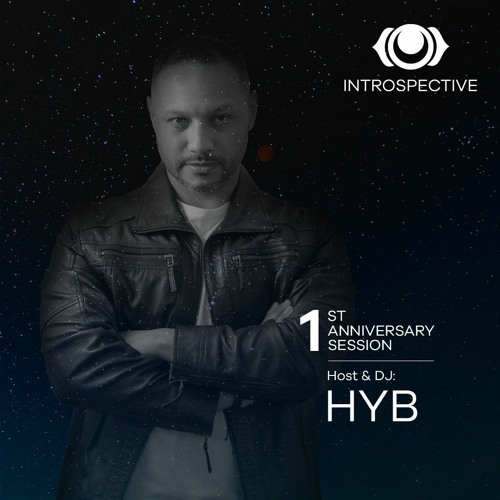 Stream INTROSPECTIVE Episode 022 (Anniversary Session) - HYB by ...