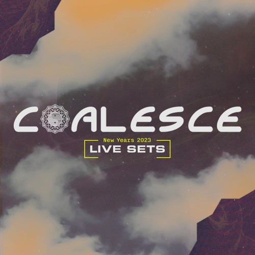 Stream Coalesce New Years | Listen to Coalesce 2023 Live Sets playlist ...