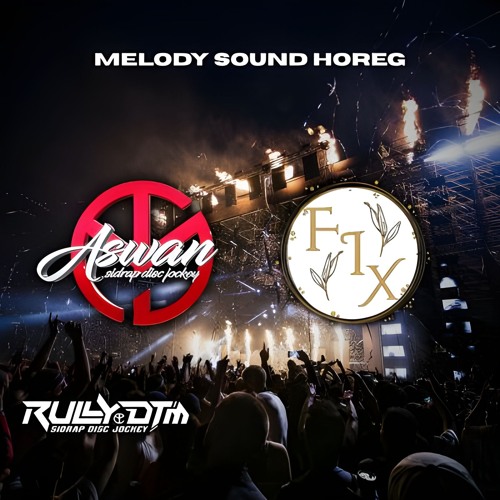 Stream HF - MELODY SOUND HOREG SUPER EXCLUSIVE [ RullyDTM X ASWAN SDJ ...