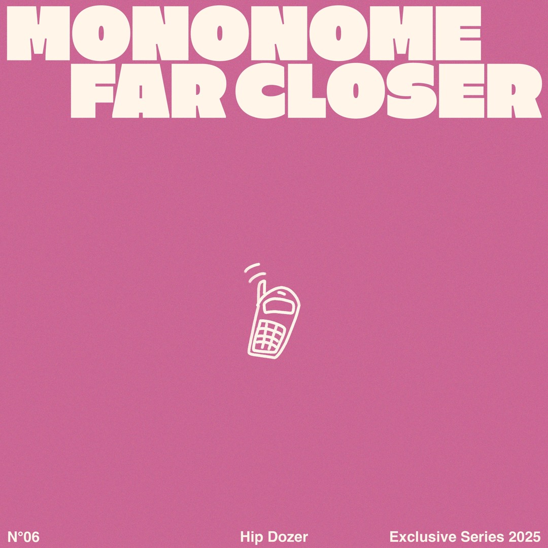 Stream Mononome - Far Closer by HIP DOZER ® | Listen online for free on ...