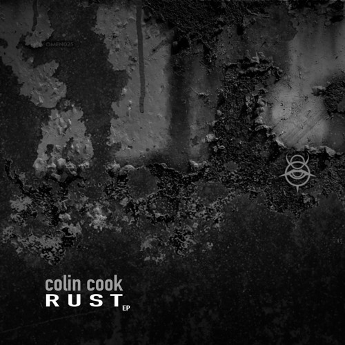 Stream Colin Cook (US) | Listen to OMEN25 :: COLIN COOK :: Rust EP ...