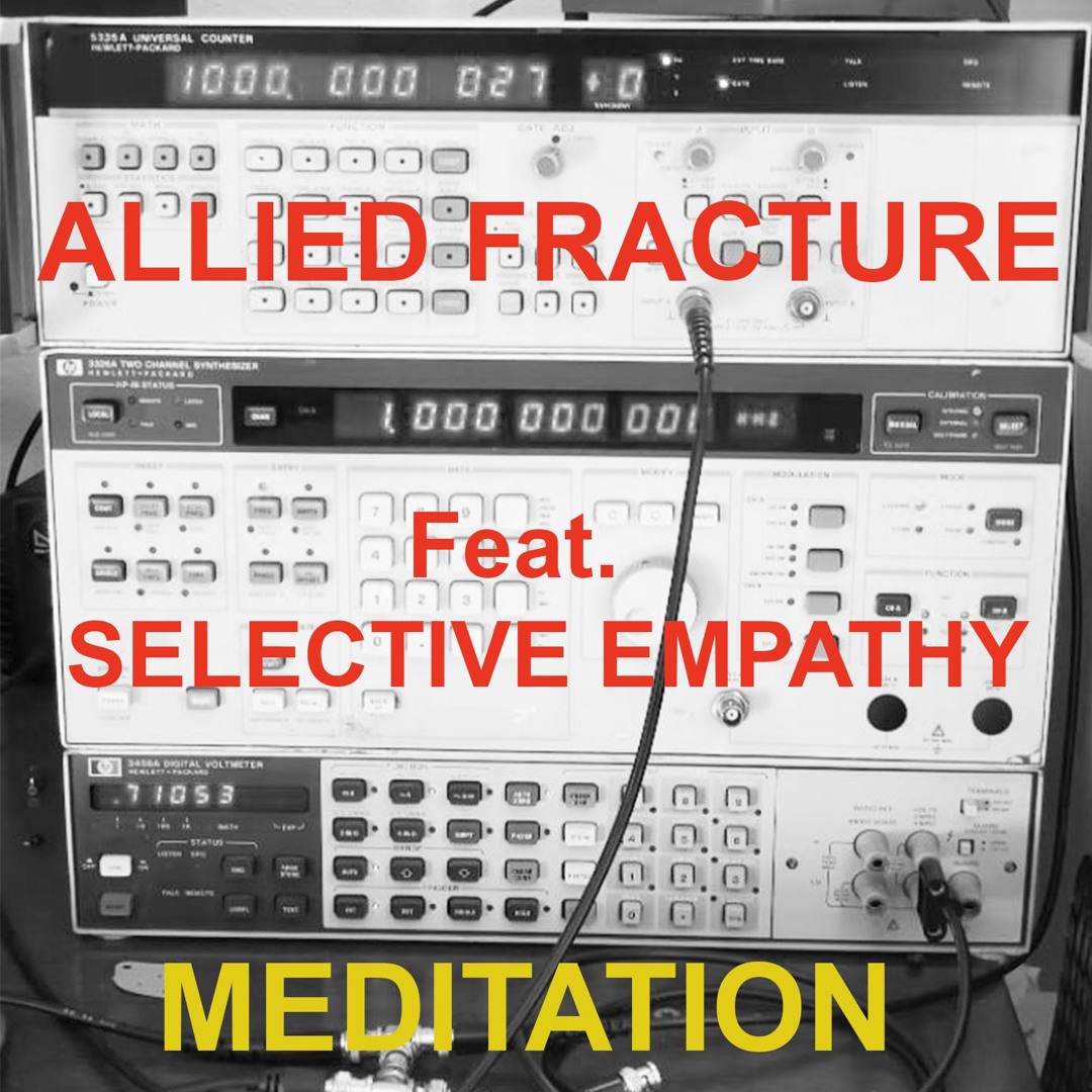 Stream Meditation - Feat. Selective Empathy by Allied Fracture | Listen ...