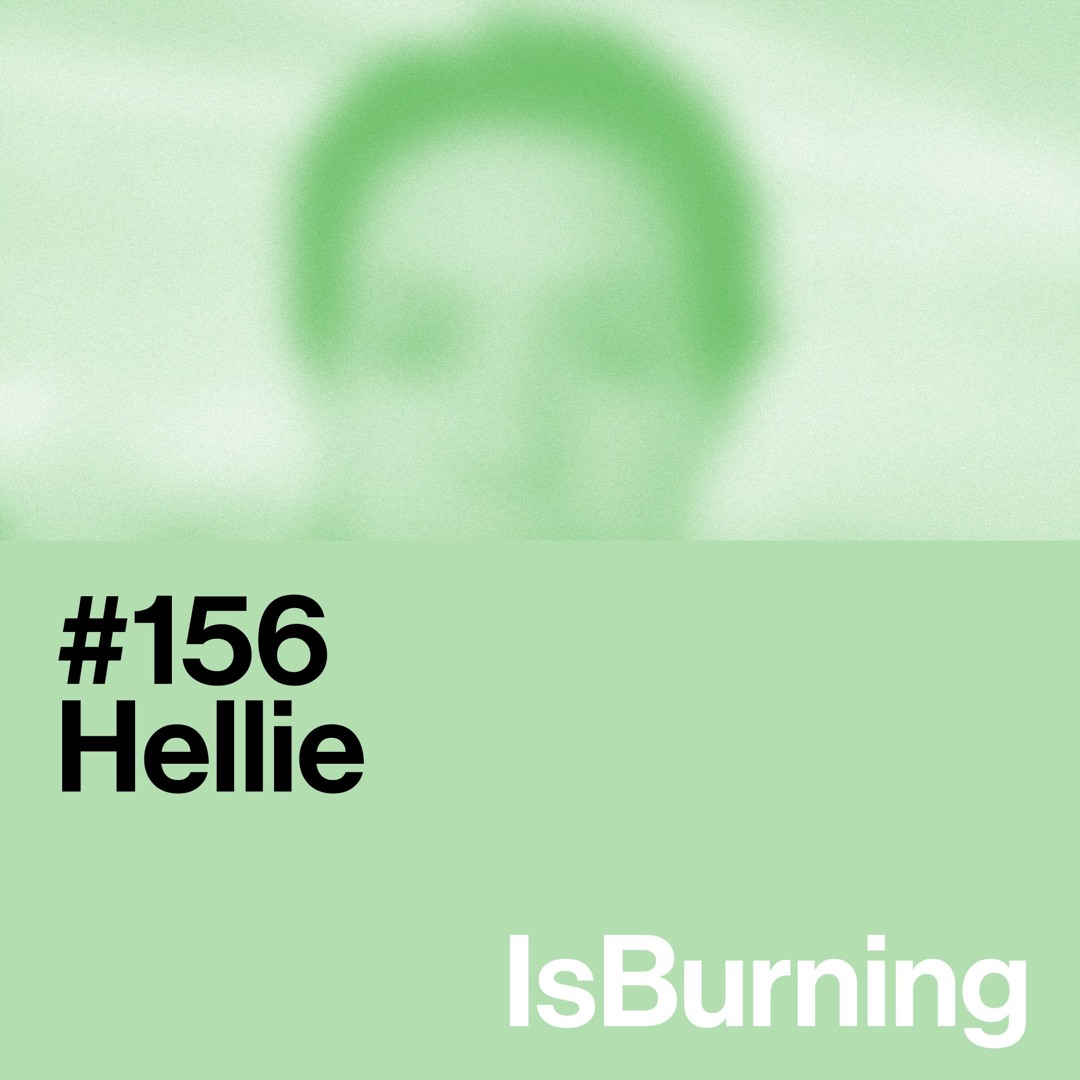 Stream Hellie...IsBurning #156 by IsBurning | Listen online for free on ...