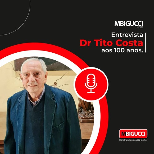 Stream Entrevista MBigucci News - Dr Tito Costa aos 100 Anos by MBigucci Construtora | Listen ...