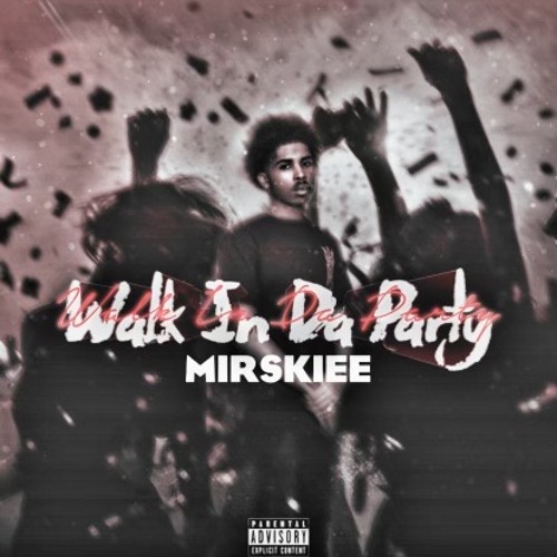 Stream Walk In Da Party by Mirskie | Listen online for free on SoundCloud