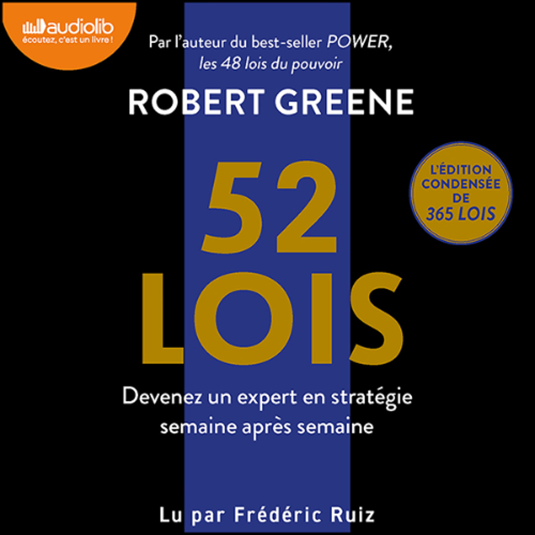 Stream « 52 lois » de Robert Greene lu par Frédéric Ruiz from Audiolib ...