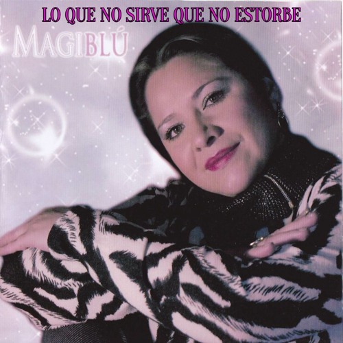 Stream Lo Que No Sirve Que No Estorbe by Magiblu | Listen online for ...