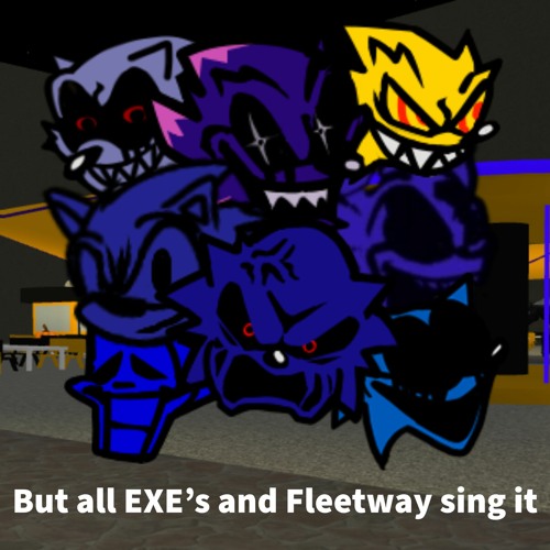Stream Four-Way Fracture but all EXEs and Fleetway Sing It - Friday ... Stream Four-Way Fracture but all EXEs and Fleetway Sing It - Friday ...